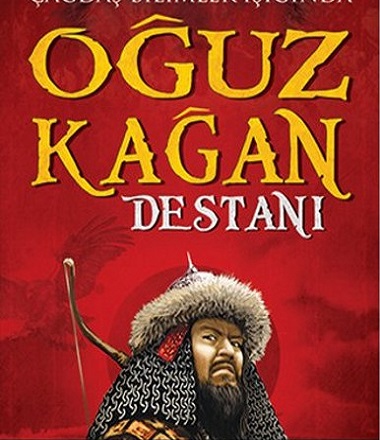 Türk Destanları - Oğuz Kağan Destanı