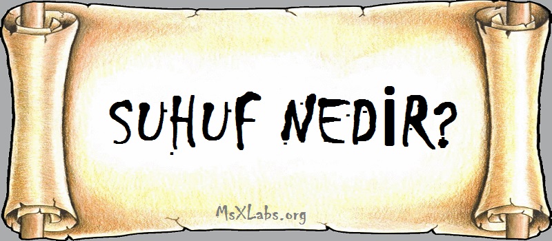 Suhuf Nedir? (Sözlük) Suhuf (Sözlük) Ne Demek, Anlamı ve Tanımı